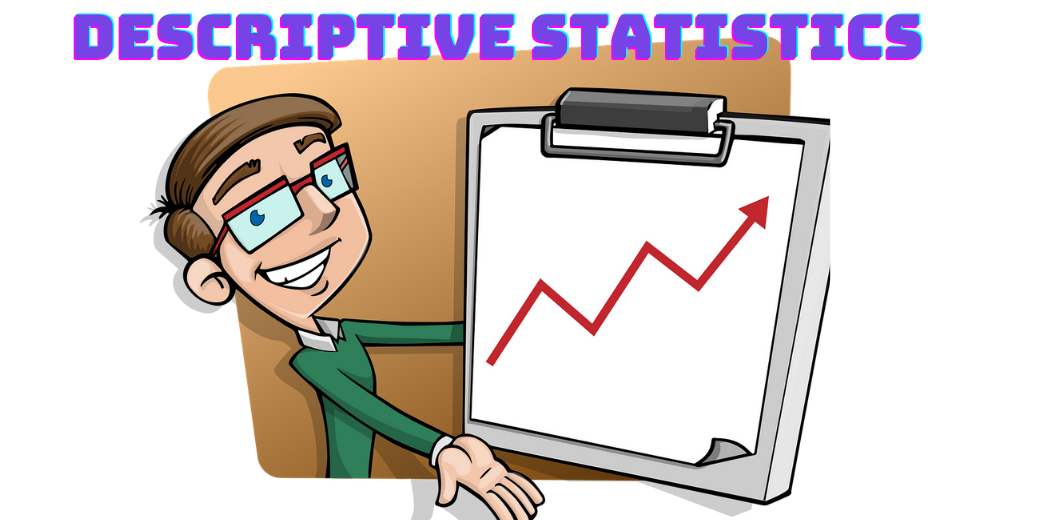 Descriptive Statistics: Definitions, Types, Examples